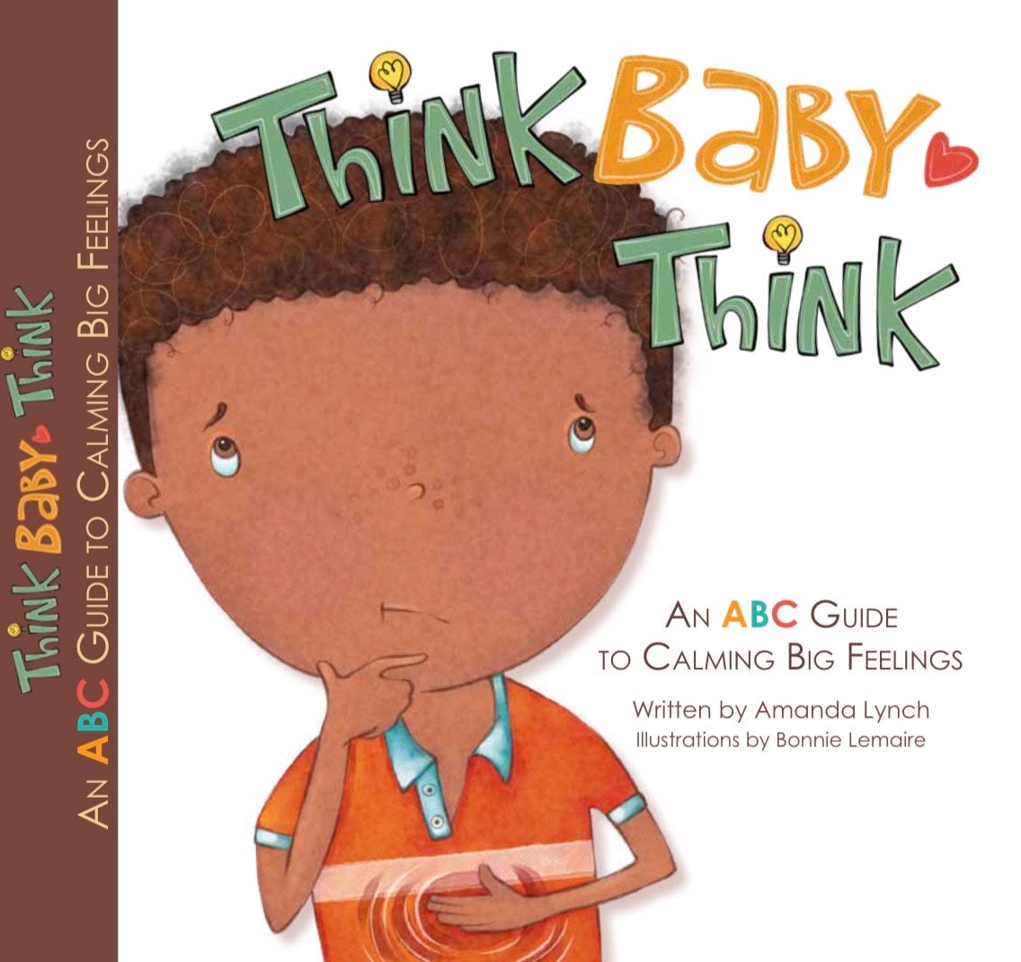 Think, Baby, Think: An ABC Guide to Calming Big Feelings | Rethinking ...